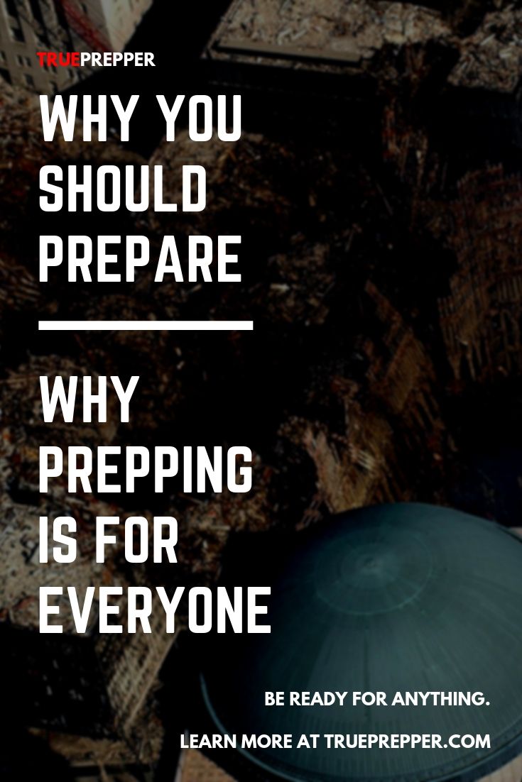 Why You Should Be Prepping | TruePrepper