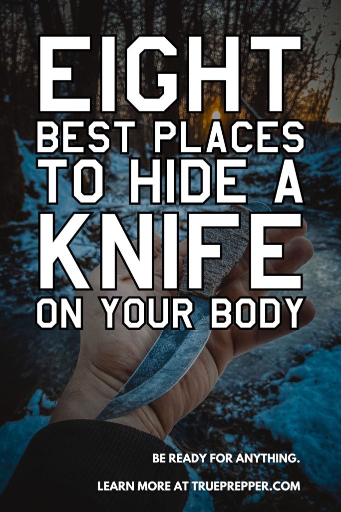Hide a Knife - 8 Best Places to Conceal on Your Body | TruePrepper