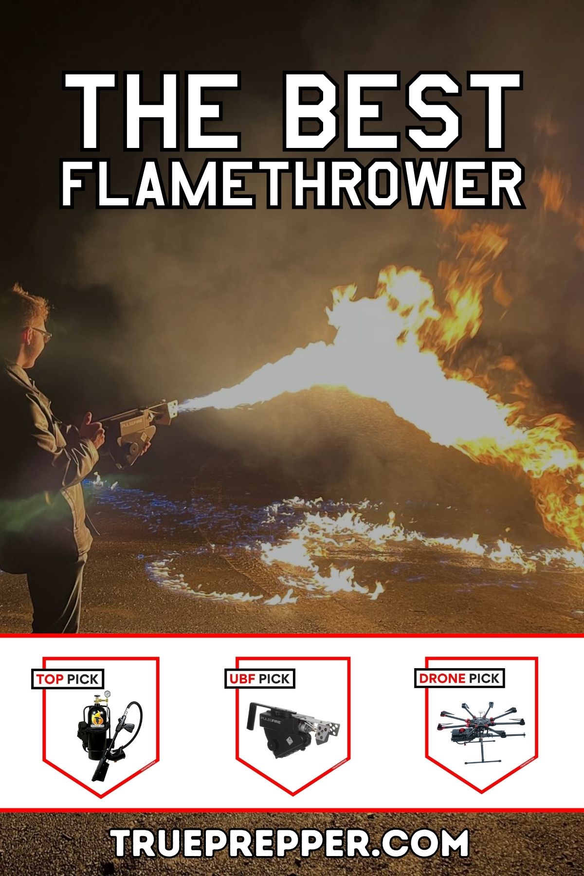 Best Flamethrower | Most Powerful, Underbarrel, & Drone | TruePrepper