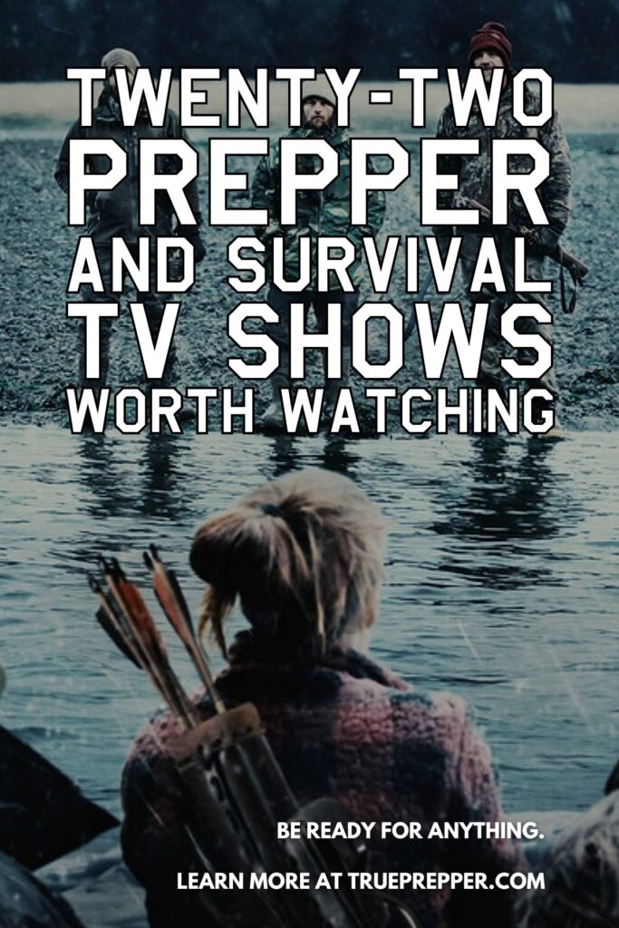 22 Prepper TV Shows | Survival Worth Streaming | TruePrepper