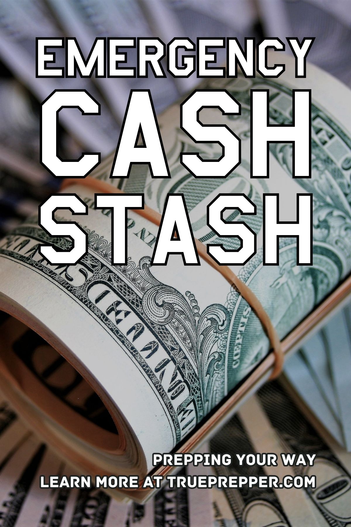 Emergency Cash Stash for EDC and Preparedness | TruePrepper