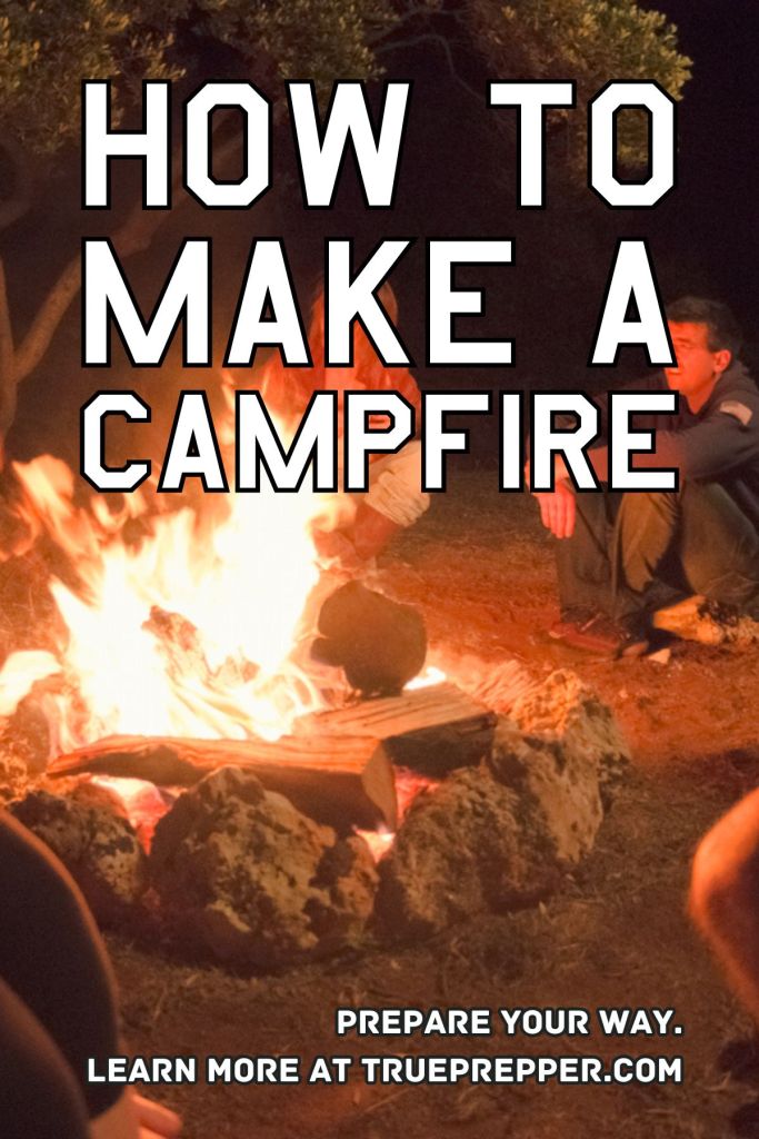 How to Start a Campfire: A Basic Survival Skill | TruePrepper