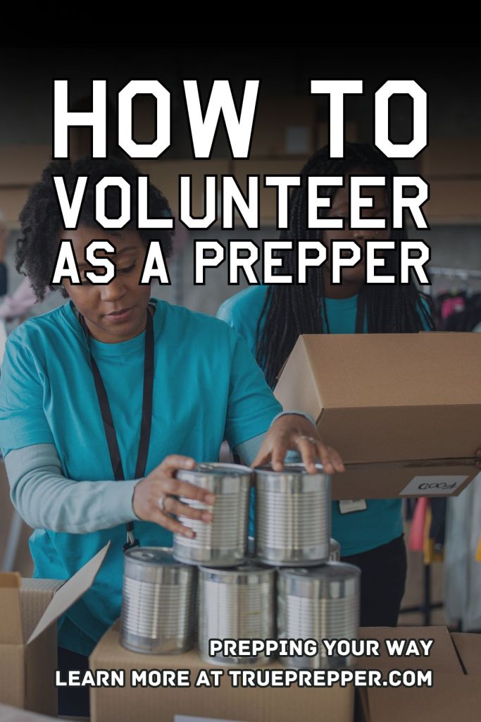 How to Volunteer as a Prepper | TruePrepper