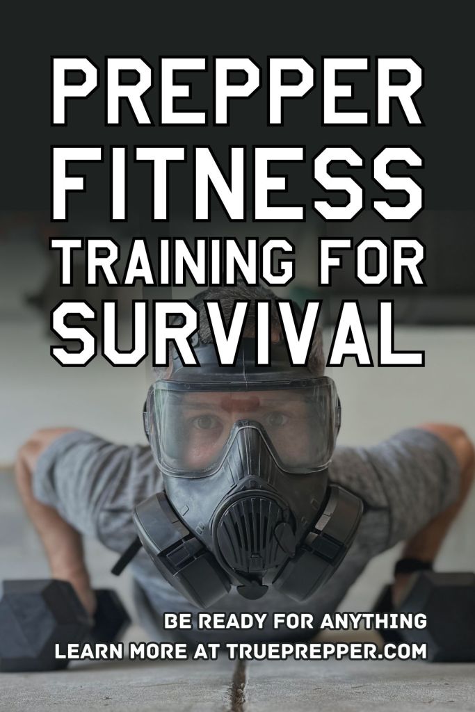 Prepper Fitness | Training For Survival | TruePrepper