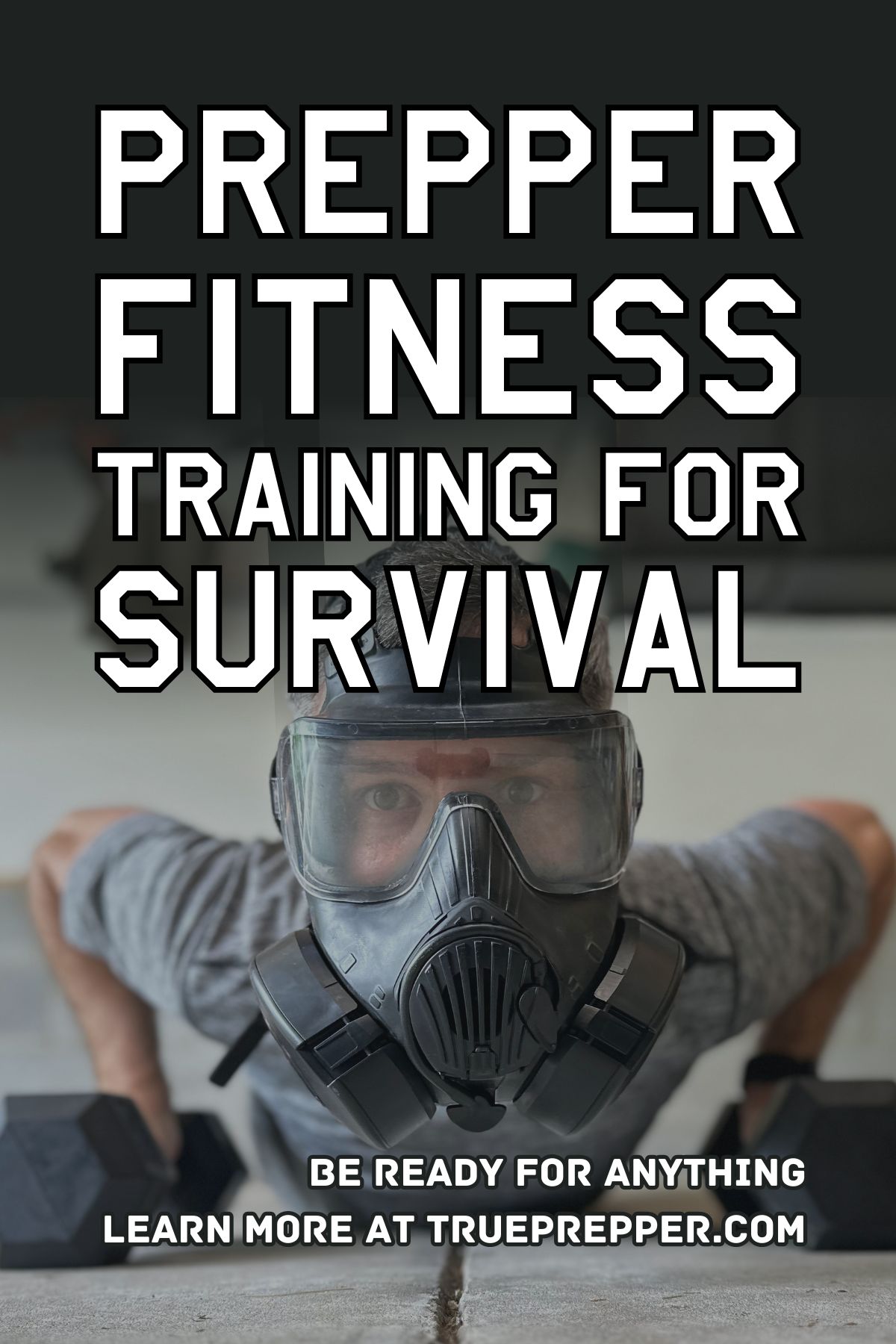 Prepper Fitness | Training For Survival | TruePrepper