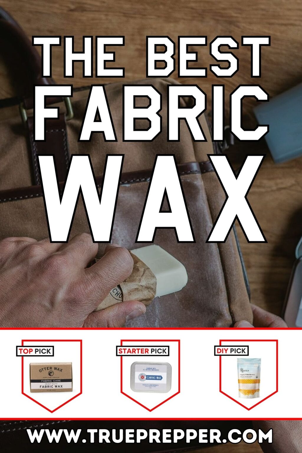 Best Fabric Wax for Canvas and Cotton | TruePrepper