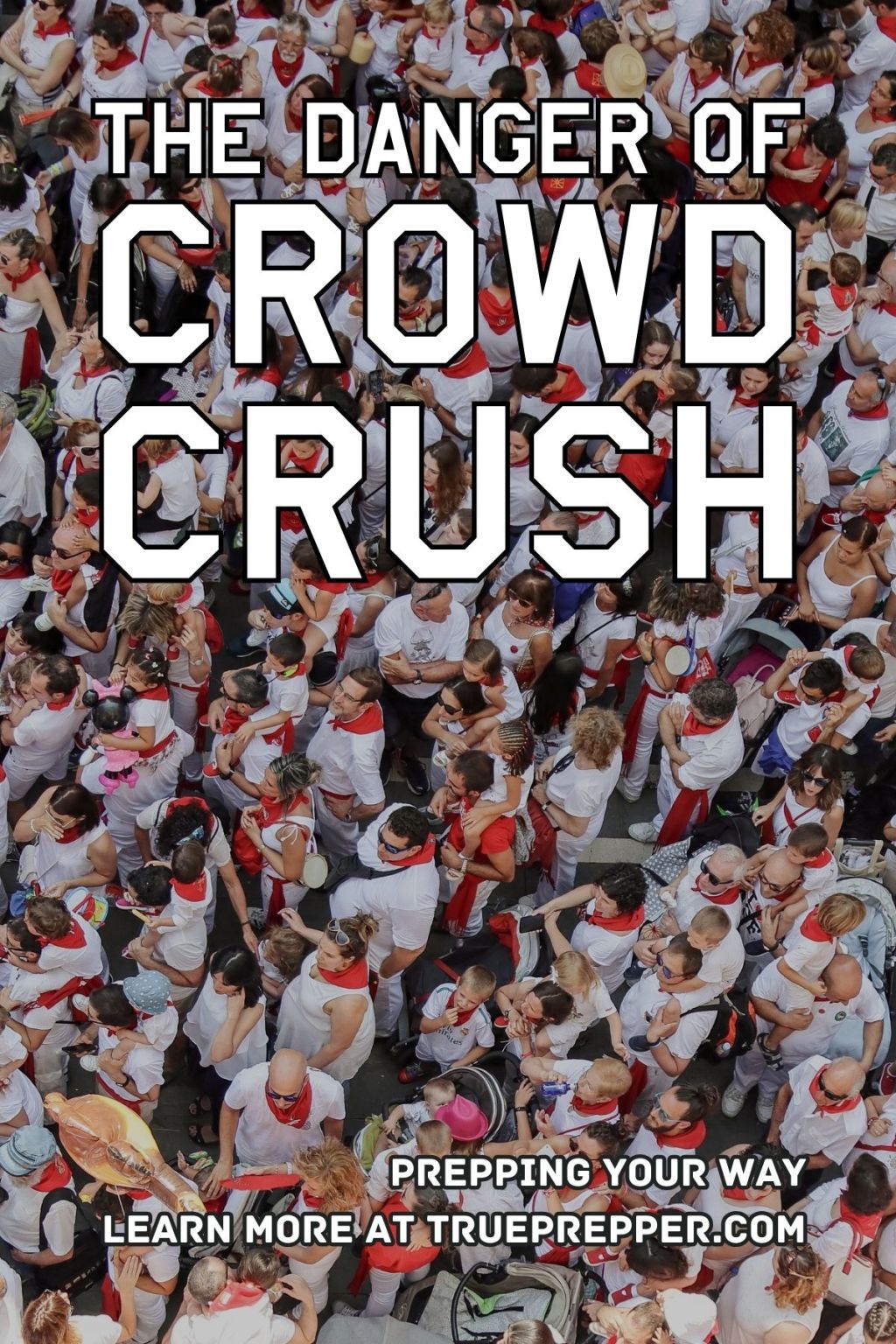 Crowd Crush: The Lurking Danger of Crowds | TruePrepper