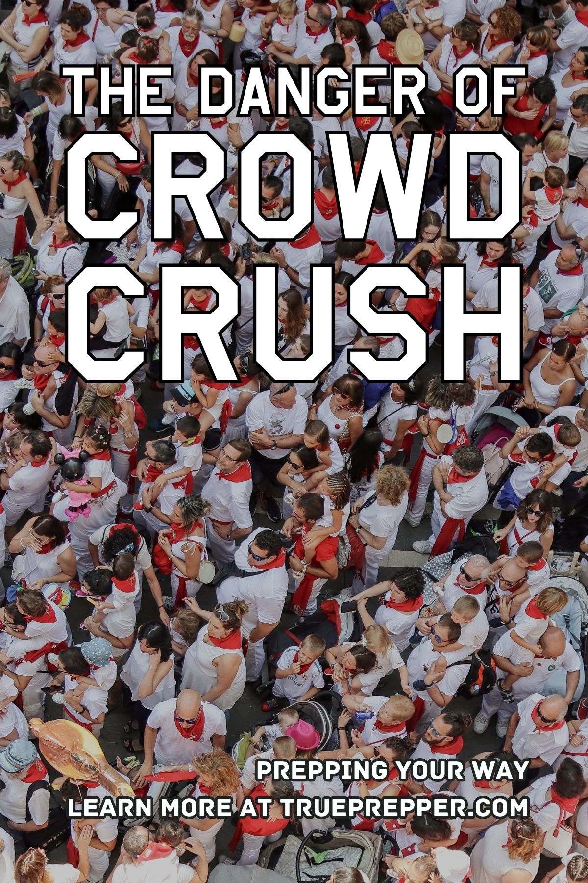 Crowd Crush: The Lurking Danger of Crowds | TruePrepper