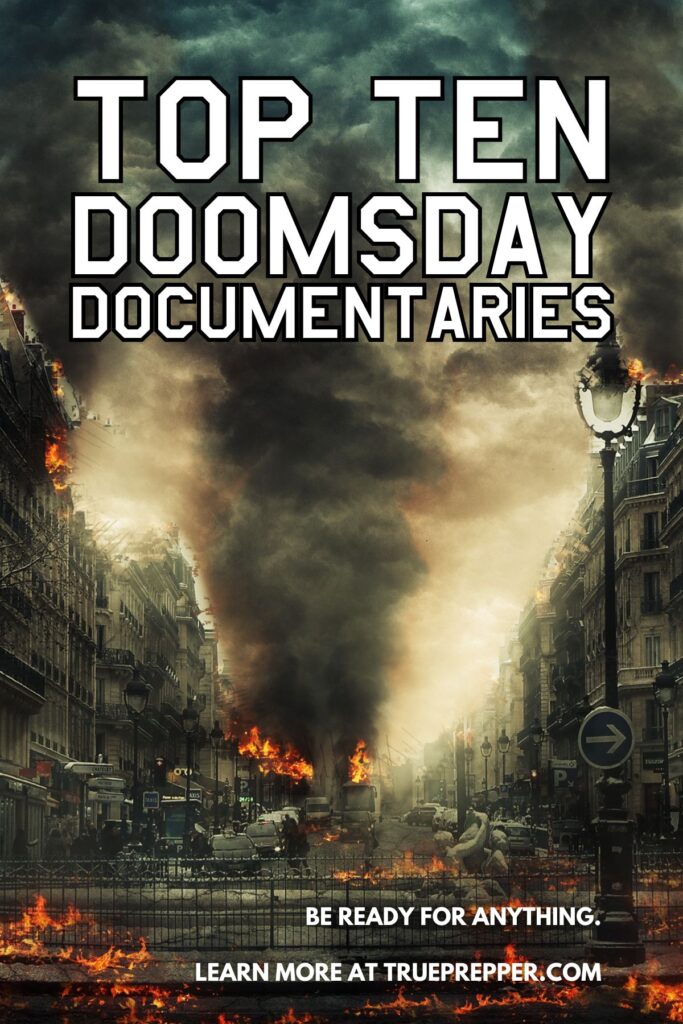 The 10 Best Doomsday Documentaries | TruePrepper
